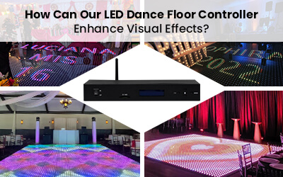 How TOP DANCE LED Dance Floor Controller Enhance Effects?