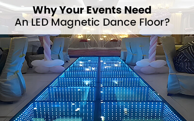 Why Your Events Need An LED Magnetic Dance Floor?